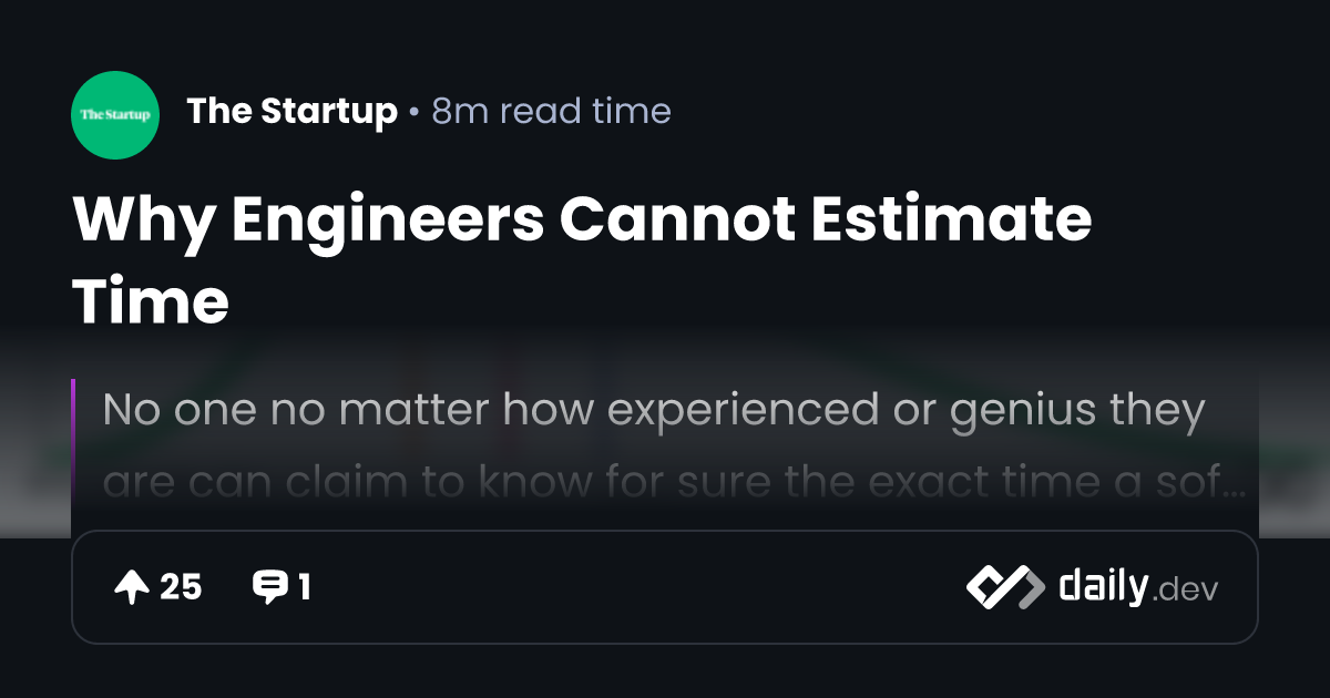 Why Engineers Cannot Estimate Time | daily.dev