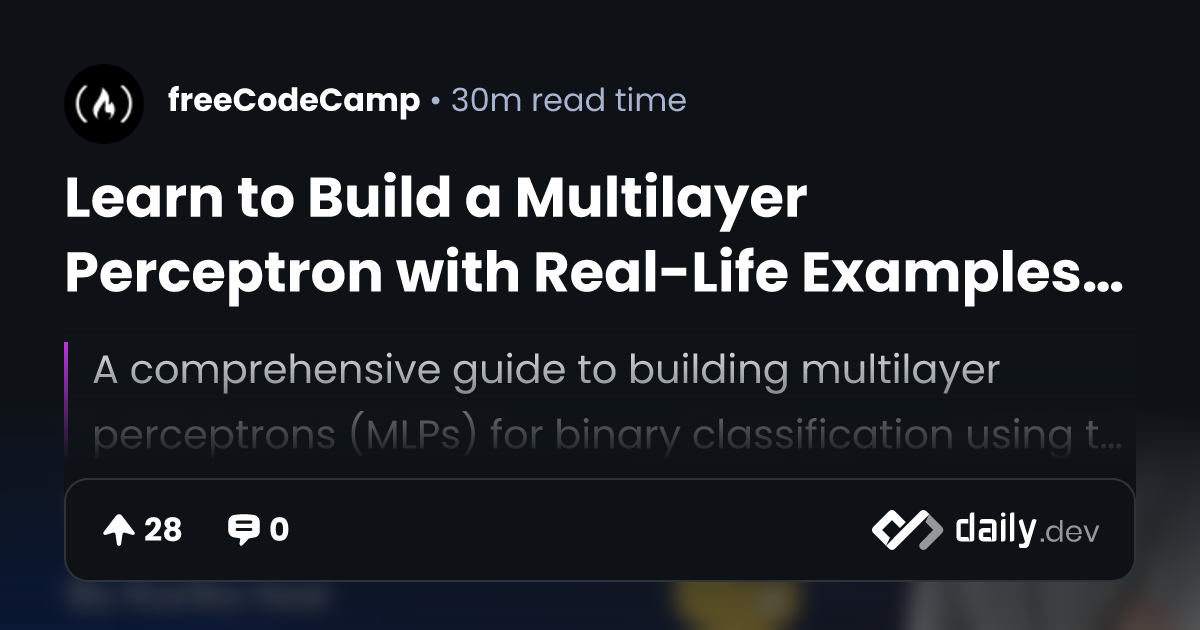 Learn to Build a Multilayer Perceptron with Real-Life Examples and ...