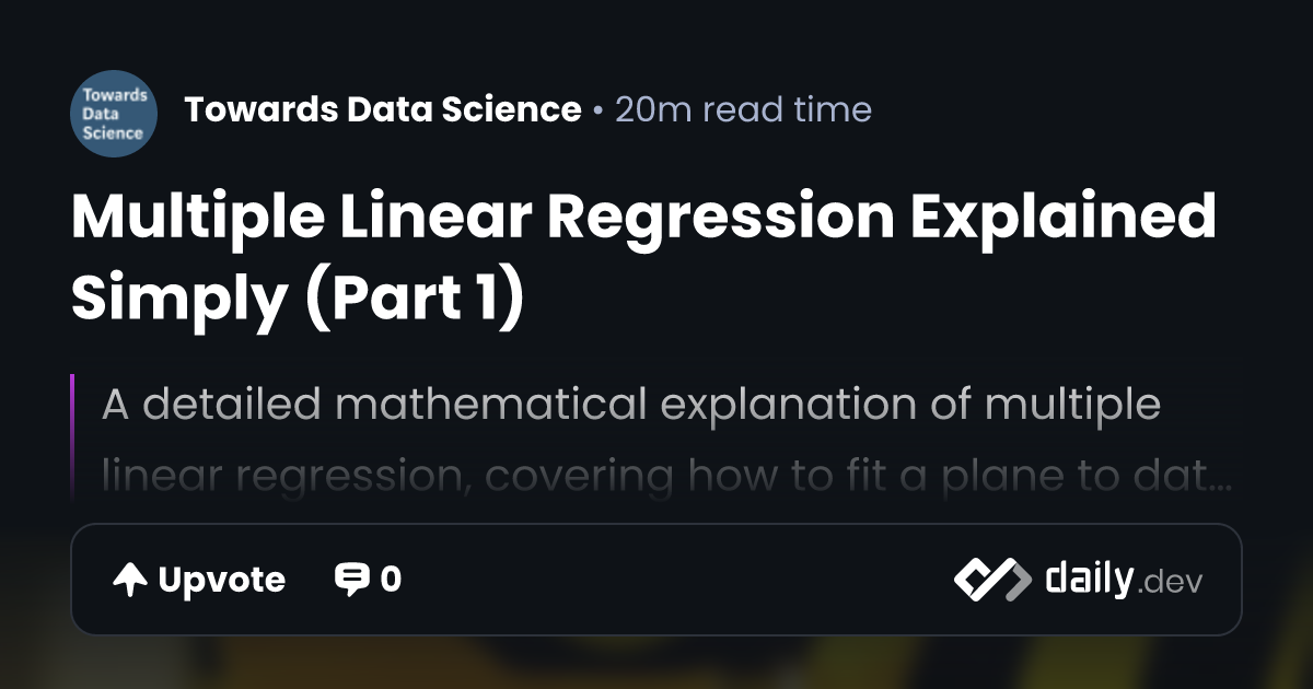 Multiple Linear Regression Explained Simply (Part 1) | daily.dev