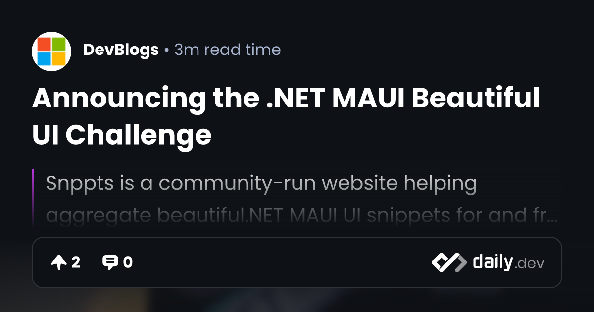 Announcing the .NET MAUI Beautiful UI Challenge | daily.dev