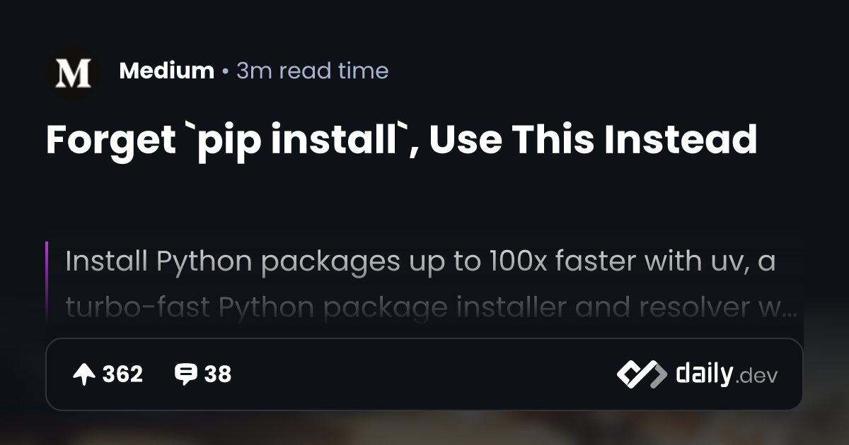 Forget `pip install`, Use This Instead | daily.dev