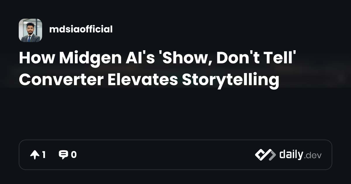 How Midgen AI's 'Show, Don't Tell' Converter Elevates Storytelling ...