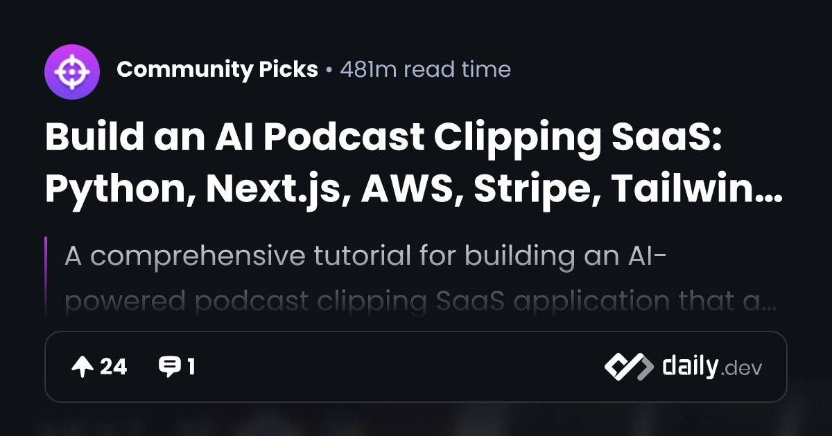 Build an AI Podcast Clipping SaaS: Python, Next.js, AWS, Stripe ...