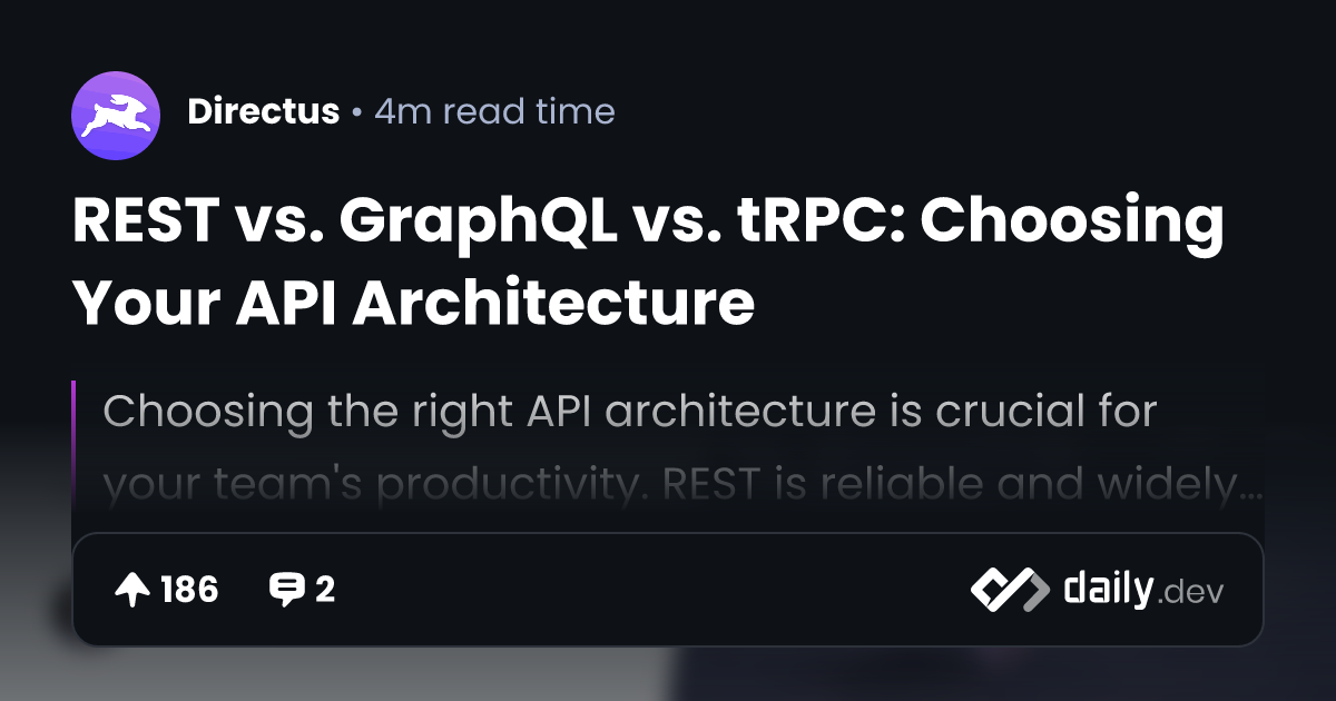 REST vs. GraphQL vs. tRPC: Choosing Your API Architecture | daily.dev