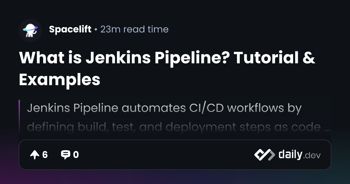 What is Jenkins Pipeline? Tutorial & Examples | daily.dev