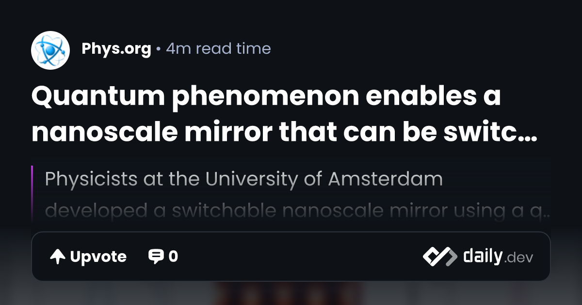 Quantum phenomenon enables a nanoscale mirror that can be switched on ...