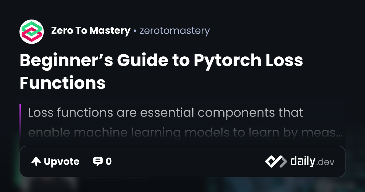 Beginner’s Guide to Pytorch Loss Functions | daily.dev