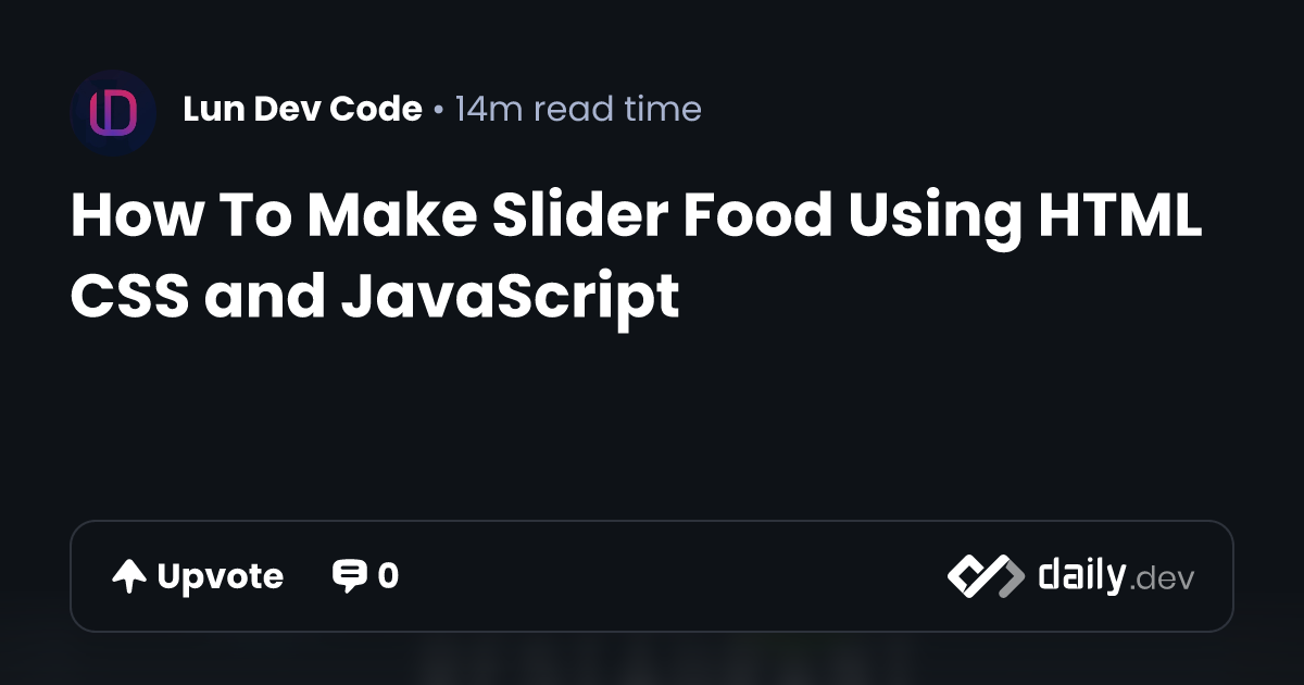How To Make Slider Food Using HTML CSS and JavaScript | daily.dev