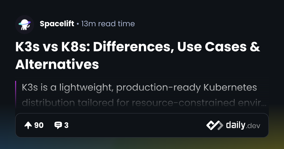 K3s vs K8s: Differences, Use Cases & Alternatives