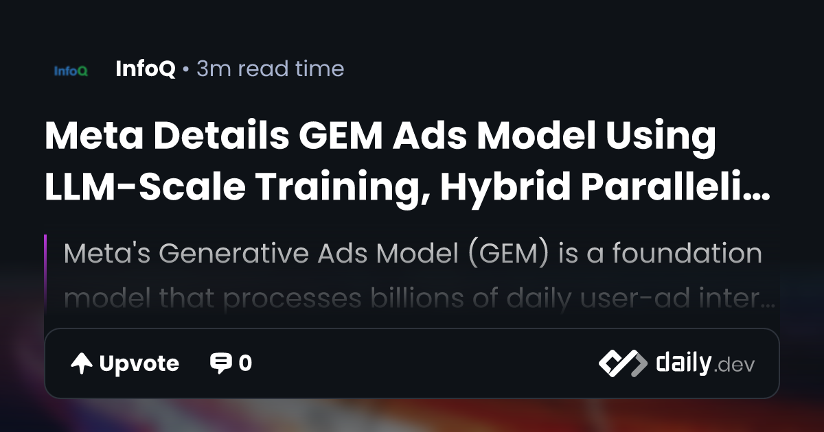 Meta Details GEM Ads Model Using LLM-Scale Training,...