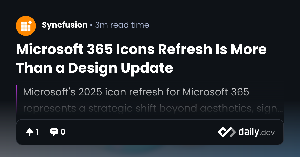 Microsoft 365 Icons Refresh Is More Than a Design Update | daily.dev