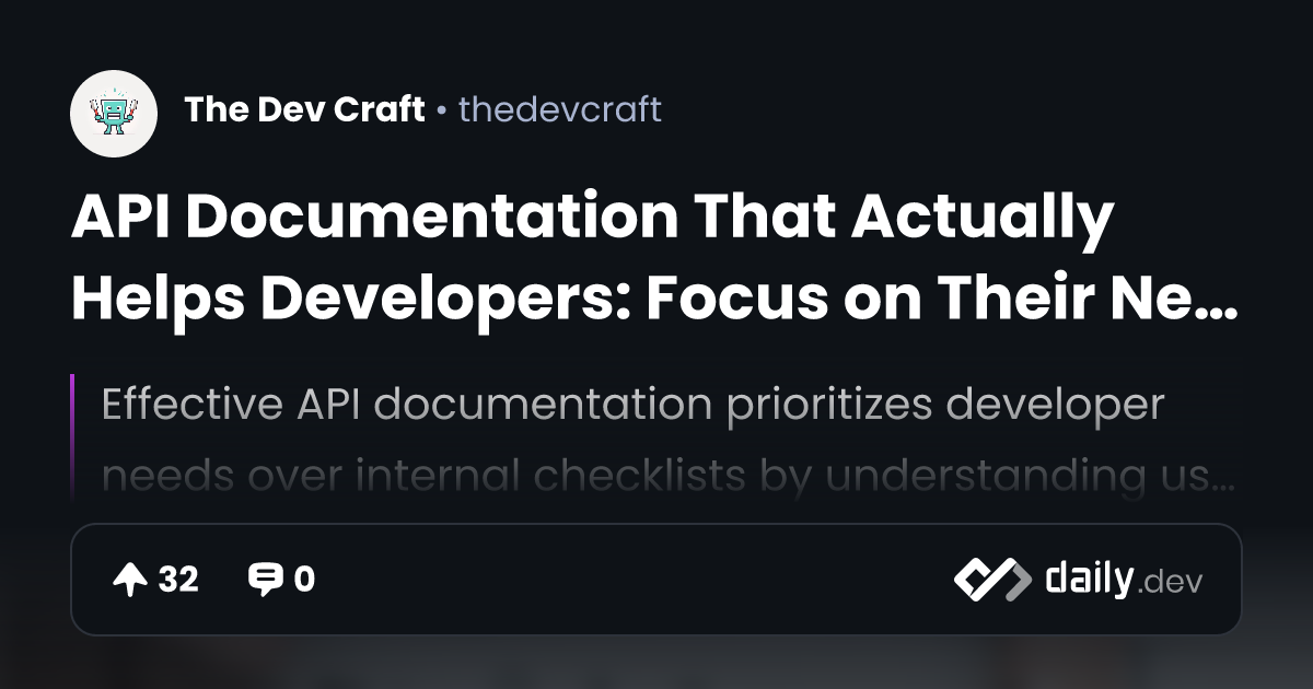 API Documentation That Actually Helps Developers: Focus on Their Needs ...