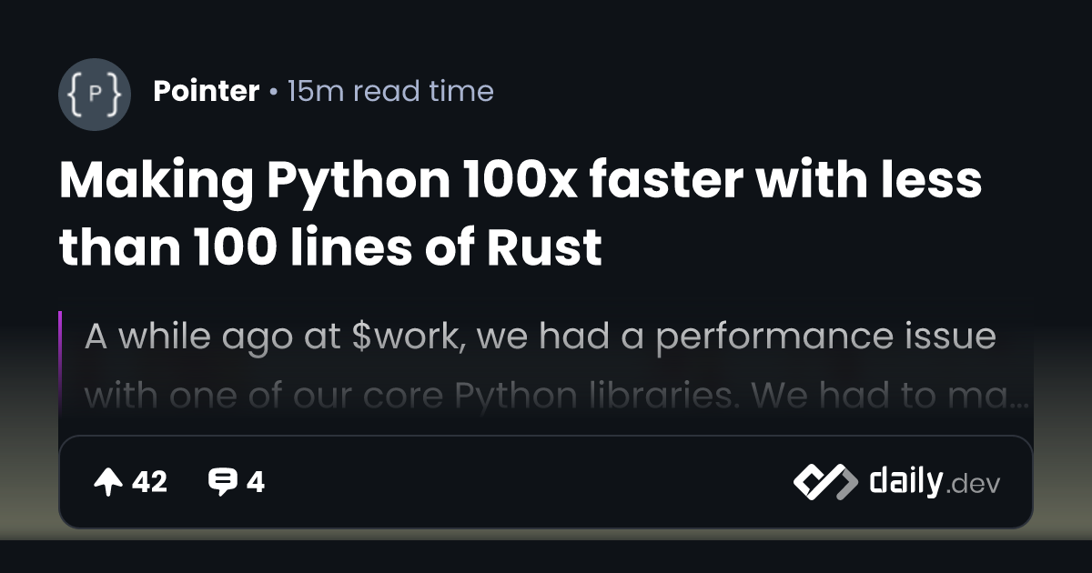Making Python 100x faster with less than 100 lines of Rust | daily.dev
