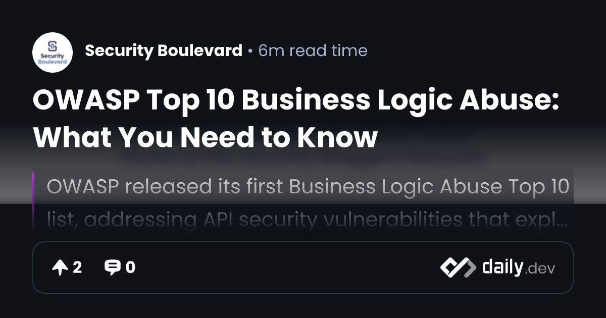 OWASP Top 10 Business Logic Abuse: What You Need to Know | daily.dev
