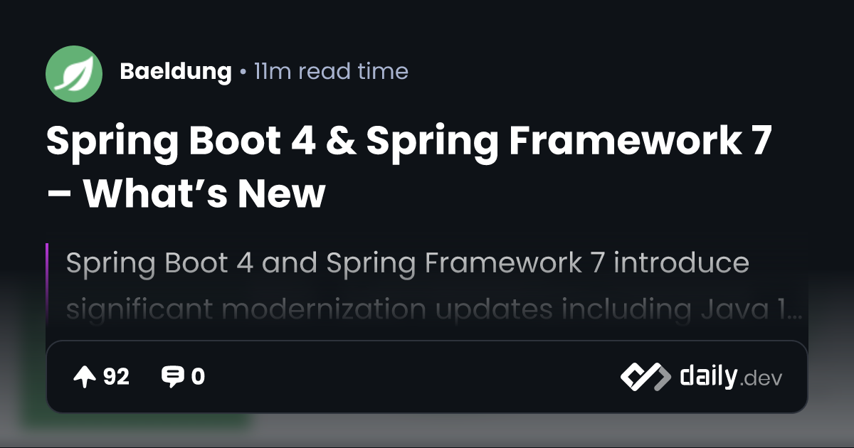 Spring Boot 4 & Spring Framework 7 – What’s New | daily.dev