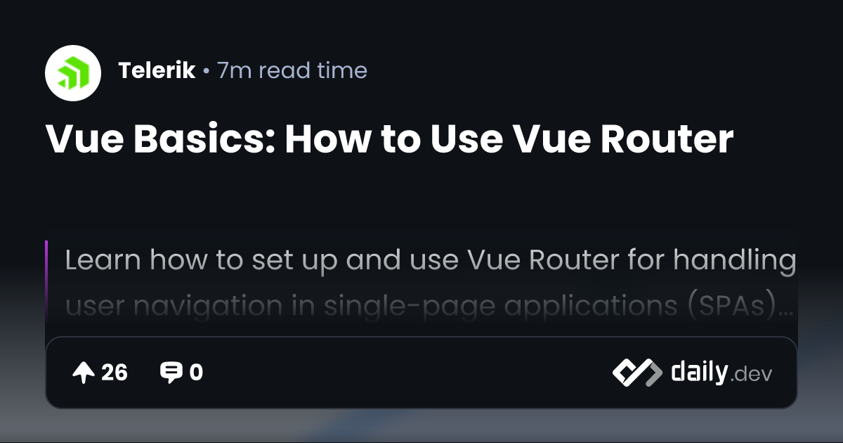 Vue Basics: How to Use Vue Router | daily.dev
