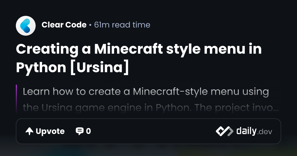 Creating a Minecraft style menu in Python [Ursina] | daily.dev
