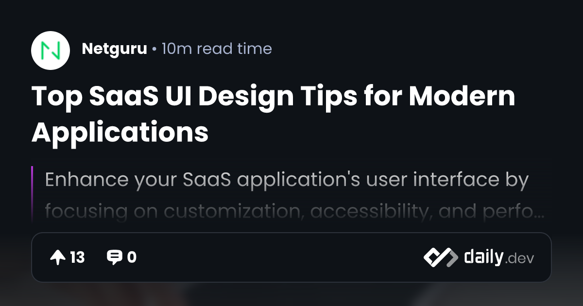 Top SaaS UI Design Tips for Modern Applications | daily.dev