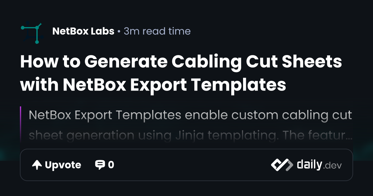 How to Generate Cabling Cut Sheets with NetBox Export Templates | daily.dev