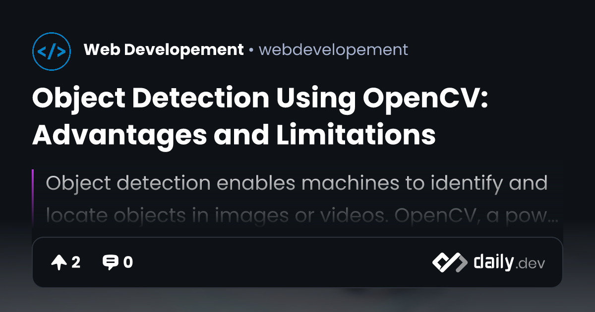 Object Detection Using OpenCV: Advantages and Limitations | daily.dev