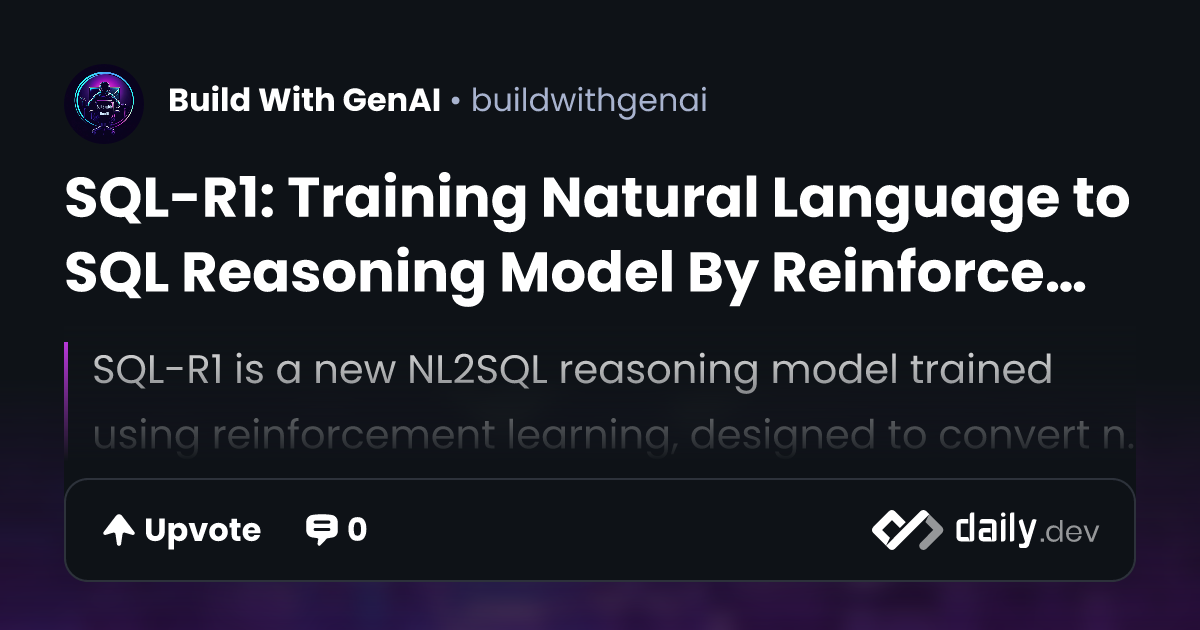 SQL-R1: Training Natural Language to SQL Reasoning Model By ...