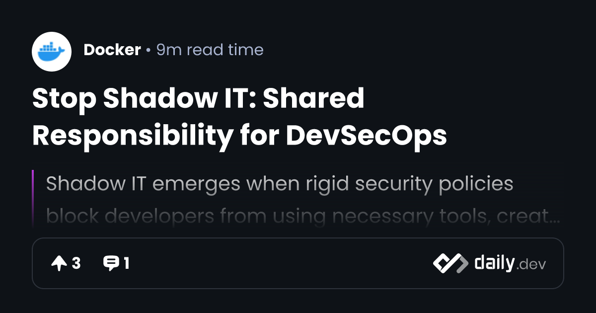 Stop Shadow IT: Shared Responsibility for DevSecOps | daily.dev