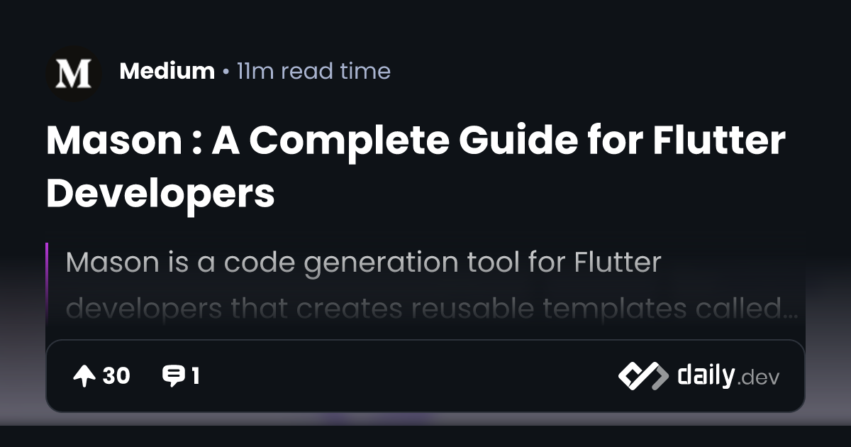 Mason : A Complete Guide for Flutter Developers | daily.dev