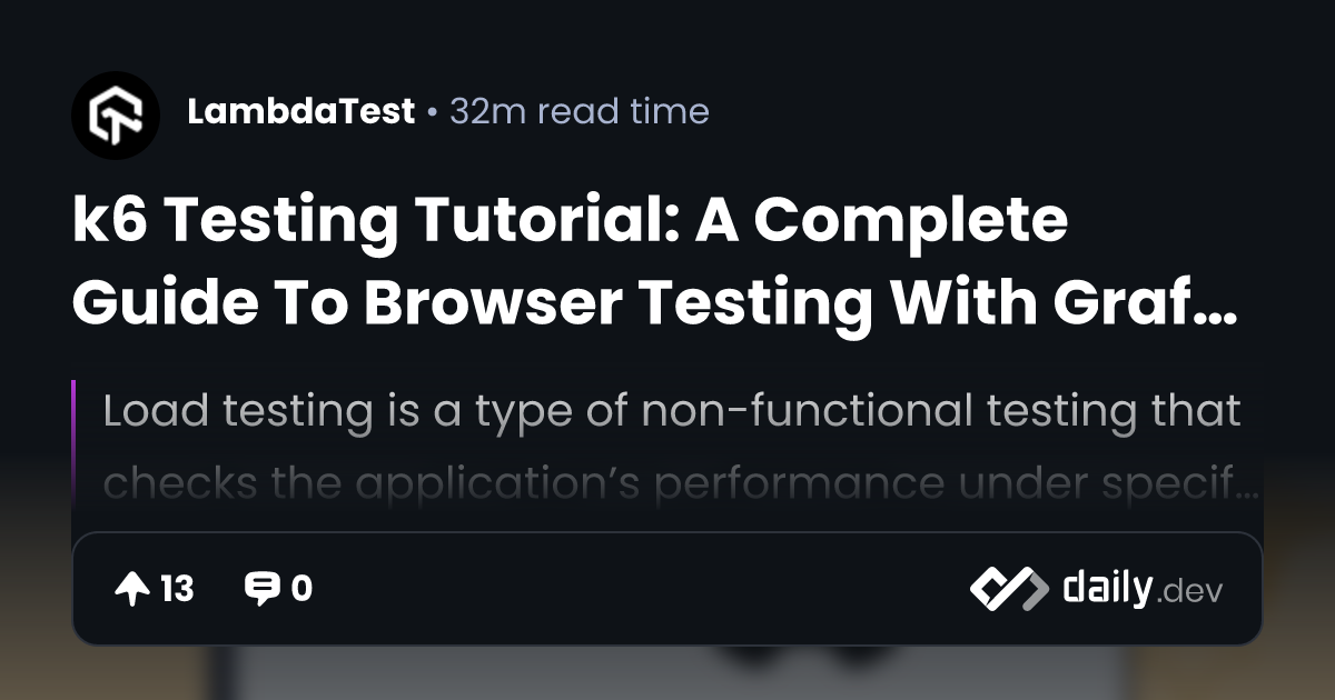 k6 Testing Tutorial: A Complete Guide To Browser Testing...