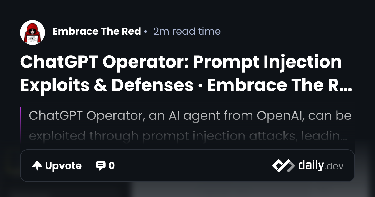 ChatGPT Operator: Prompt Injection Exploits & Defenses