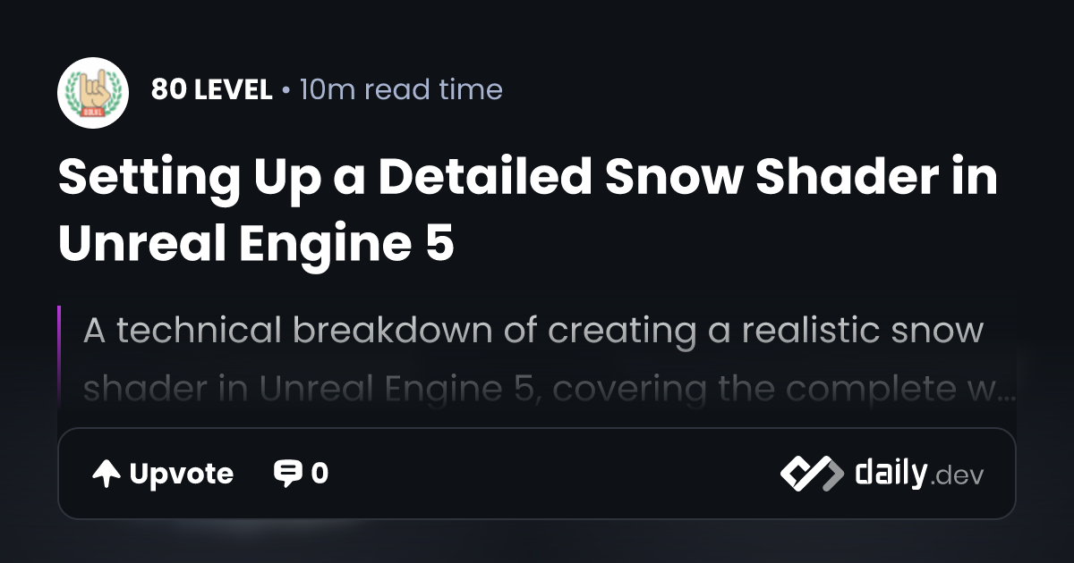 Setting Up a Detailed Snow Shader in Unreal Engine 5