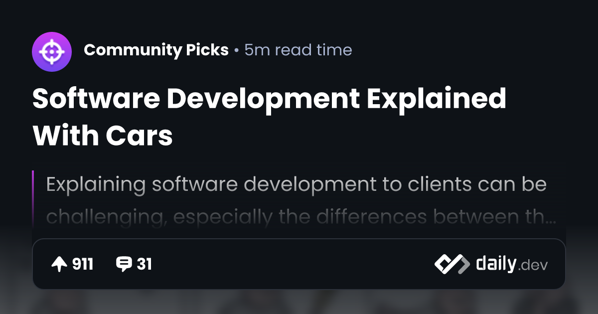 Software Development Explained With Cars | daily.dev