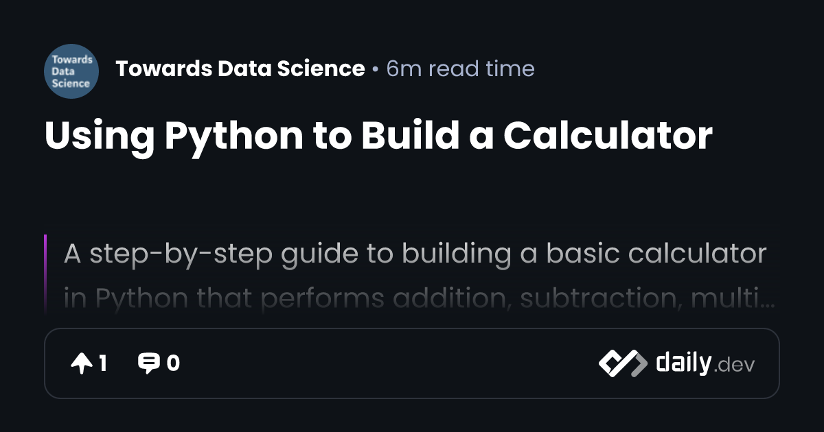 Using Python to Build a Calculator | daily.dev