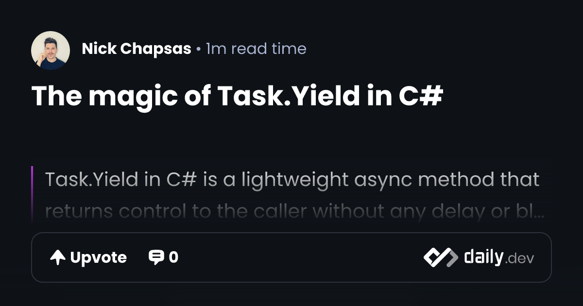 The magic of Task.Yield in C# | daily.dev