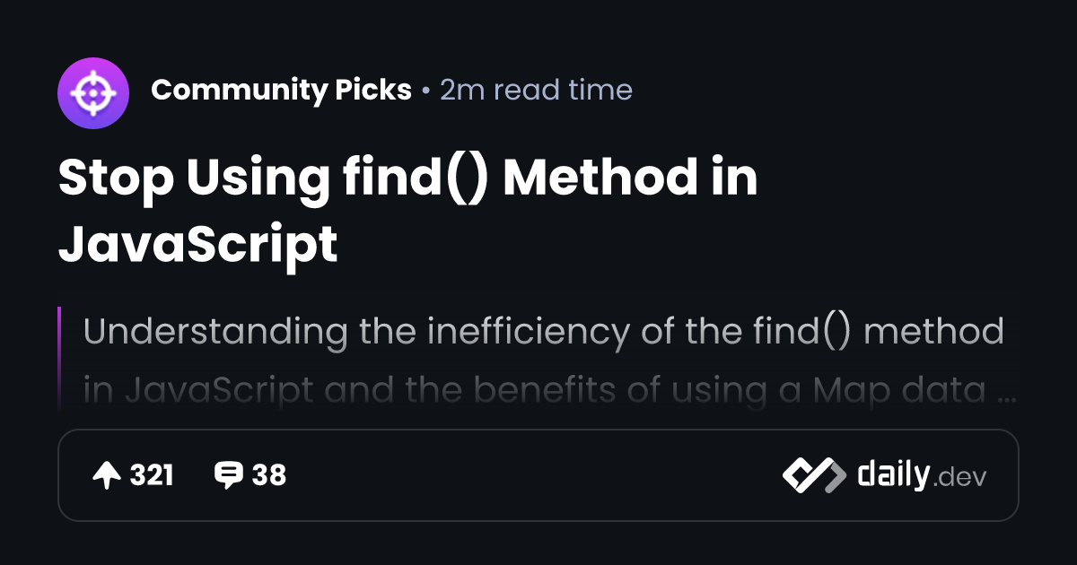 Stop Using find() Method in JavaScript | daily.dev