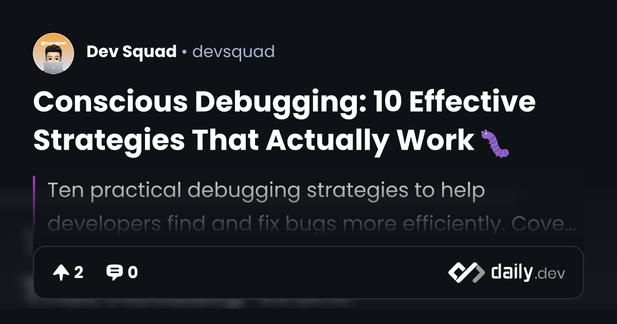 Conscious Debugging: 10 Effective Strategies That Actually Work 🐛 ...