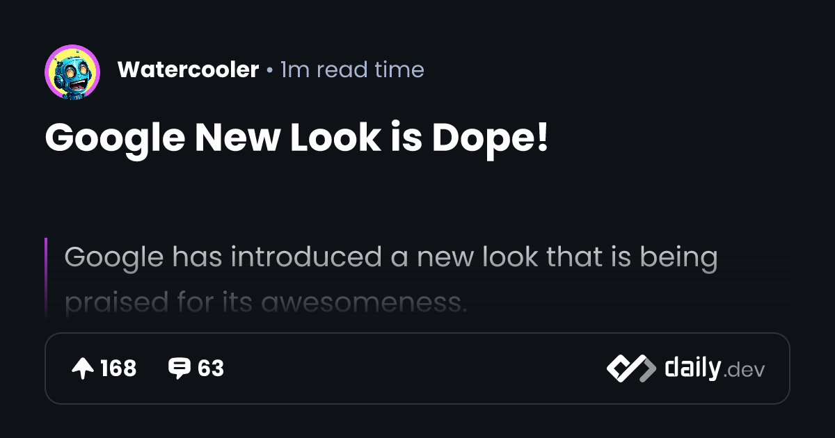 Google New Look is Dope! | daily.dev