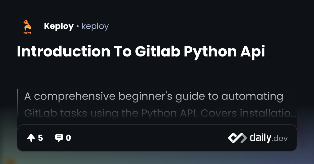 Introduction To Gitlab Python Api | daily.dev