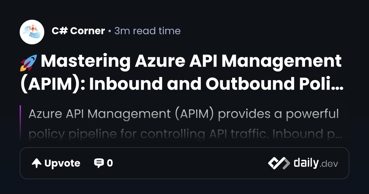 🚀 Mastering Azure API Management (APIM): Inbound and Outbound Policies ...