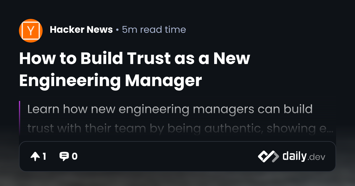 How to Build Trust as a New Engineering Manager | daily.dev