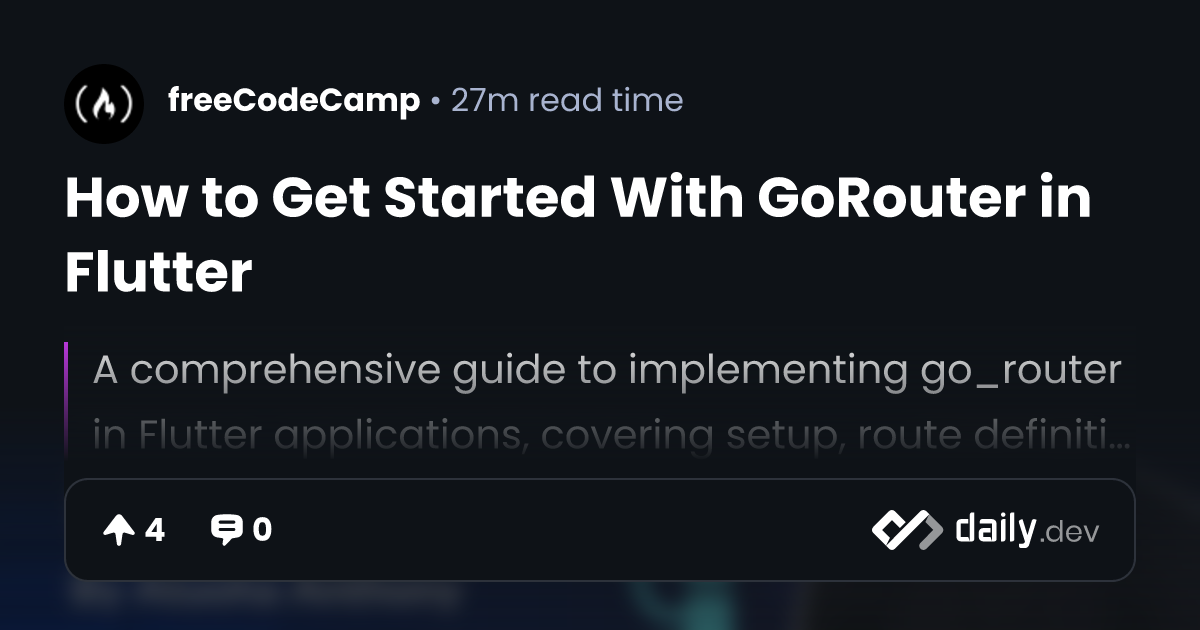 How to Get Started With GoRouter in Flutter | daily.dev