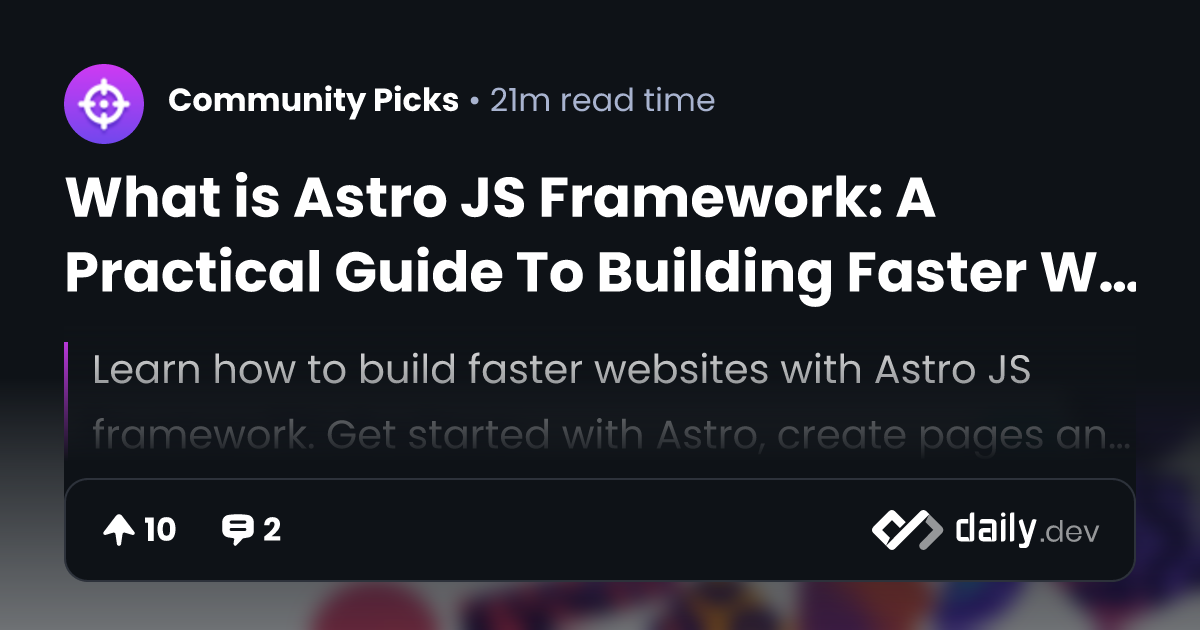 What is Astro JS Framework: A Practical Guide To Building Faster ...