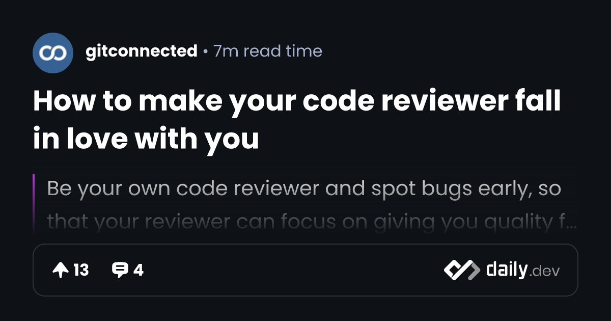 How to make your code reviewer fall in love with you | daily.dev