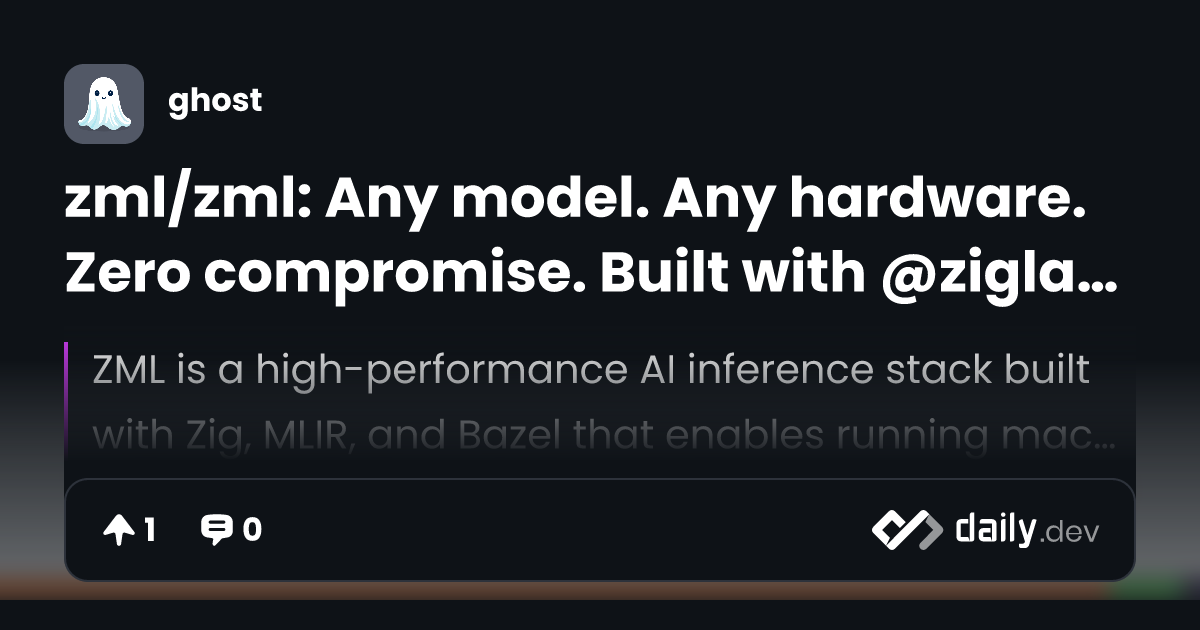 zml/zml: Any model. Any hardware. Zero compromise. Built...