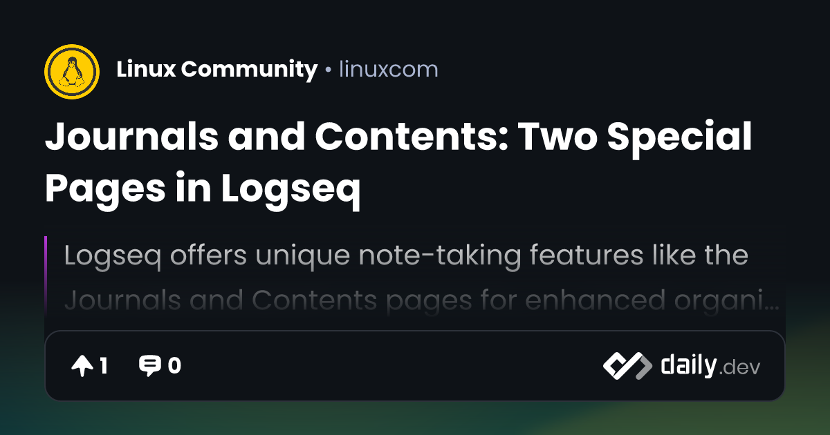 Journals and Contents: Two Special Pages in Logseq | daily.dev