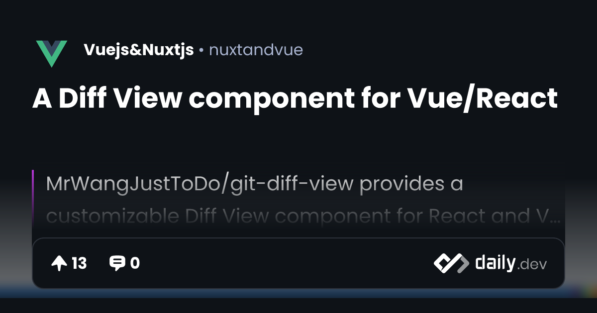A Diff View component for Vue/React | daily.dev