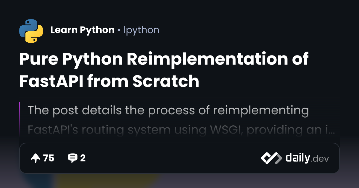 Pure Python Reimplementation of FastAPI from Scratch