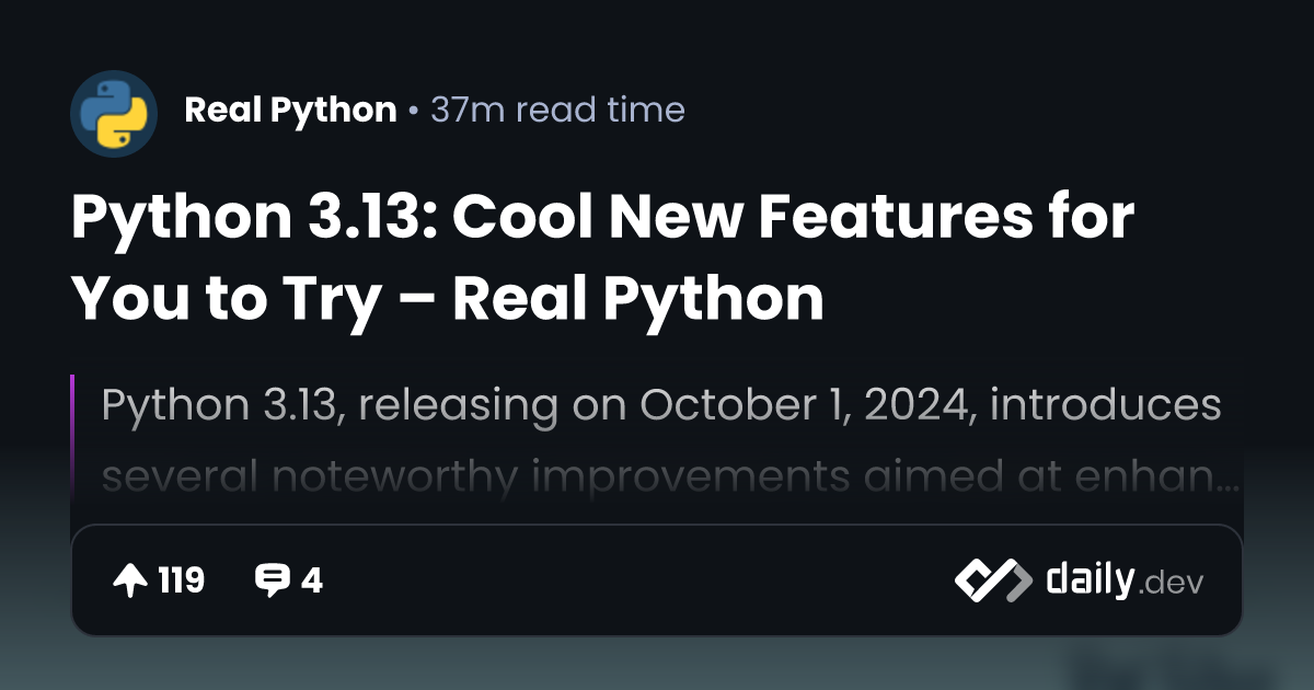 Python 3.13: Cool New Features for You to Try – Real Python | daily.dev