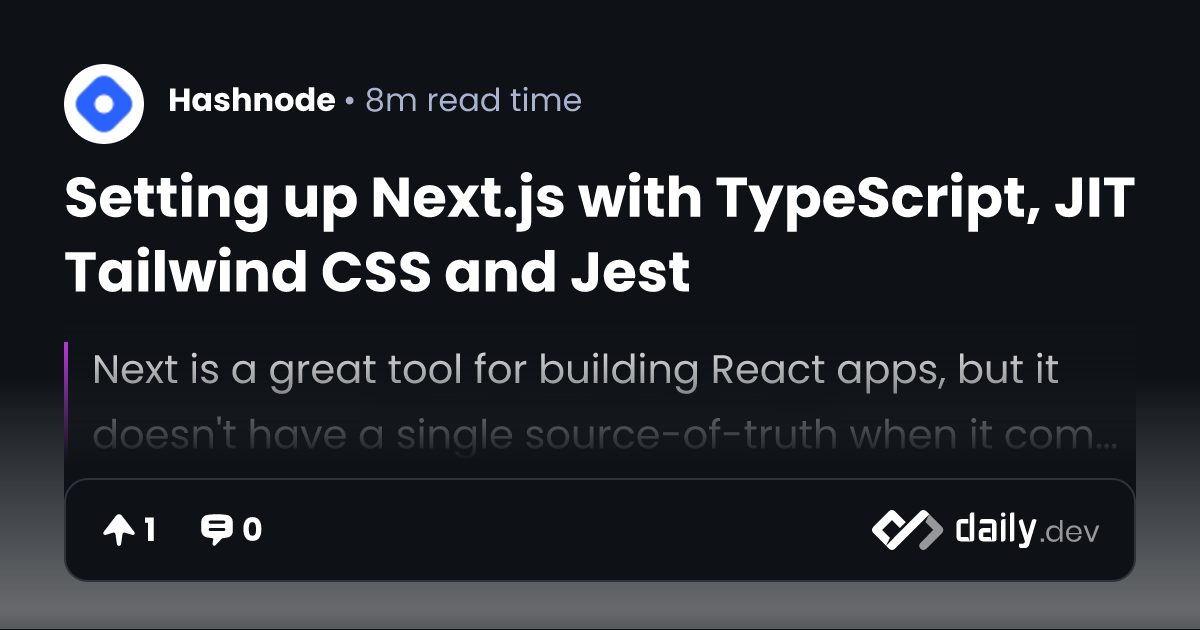 Setting Up Nextjs With Typescript Jit Tailwind Css And Jest Dailydev