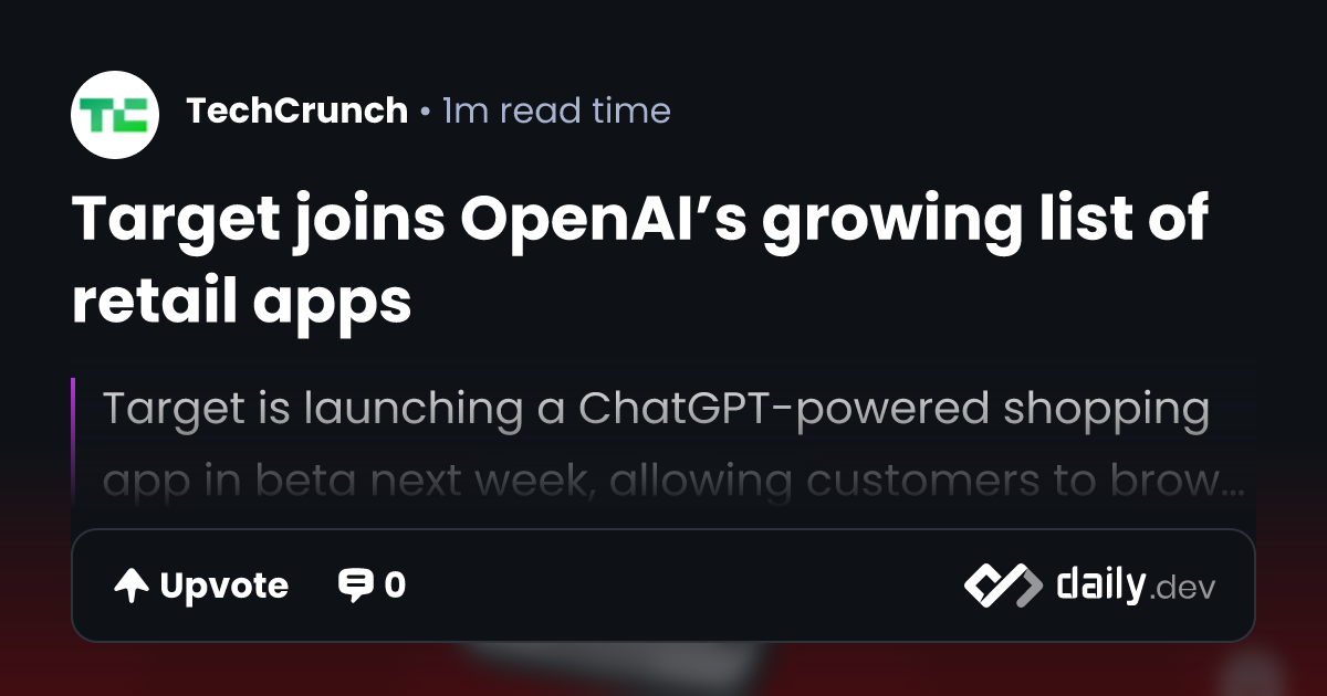 Target joins OpenAI’s growing list of retail apps | daily.dev