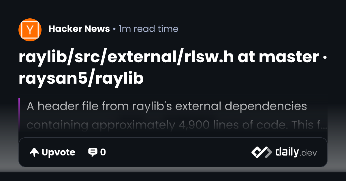 raylib/src/external/rlsw.h at master · raysan5/raylib | daily.dev